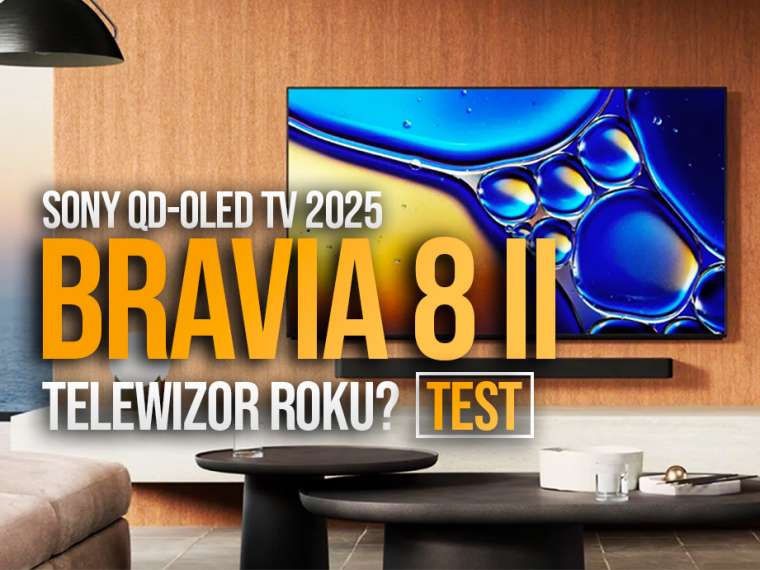 Test Sony BRAVIA 8 II (2025) – Król powrócił i zachwyca jak nigdy dotąd ...